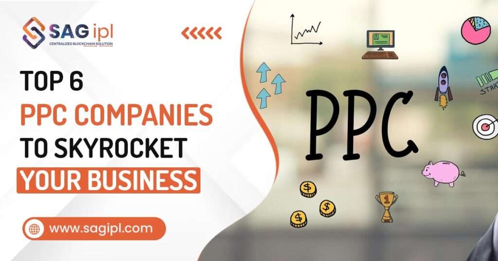 6 Best PPC Companies to Skyrocket Your Business