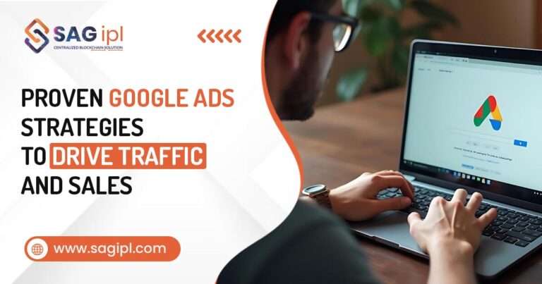 Proven Google Ads Strategies to Drive Traffic and Sales