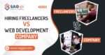 Hiring Freelancers vs Web Development Company [Choose Wisely]