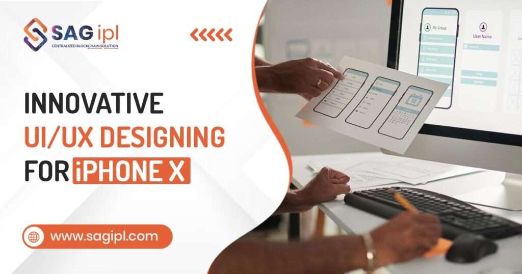 Innovative UI/UX Designing for iPhone X [2025 Guide]